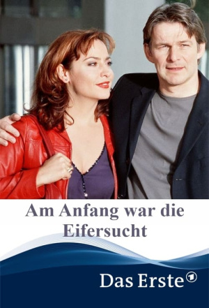 Am Anfang War die Eifersucht (Film, 2001) - MovieMeter.nl