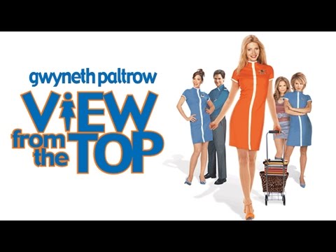 View from the Top (Film, 2003) - MovieMeter.nl